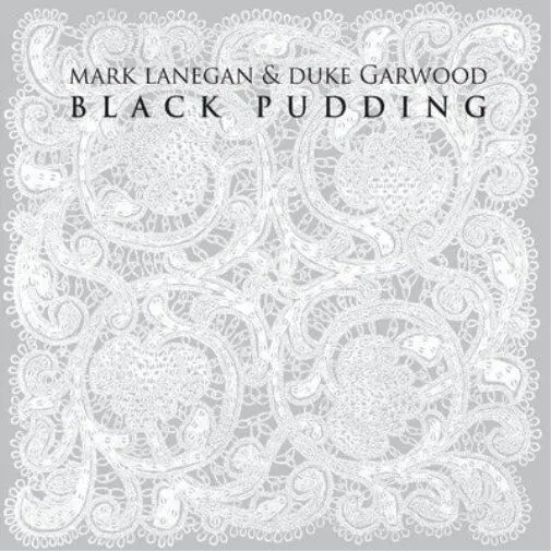 Mark Lanegan & Duke Garwood - Black Pudding