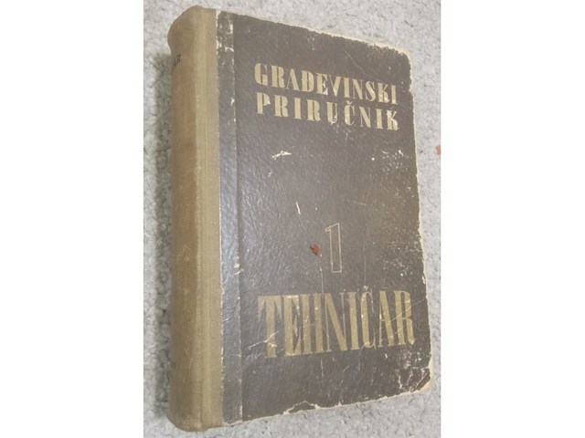 TEHNIČAR GRADJEVINSKI PRIRUČNIK 1