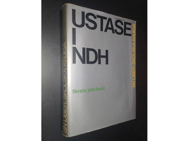 USTAŠE I NDH 1941-1945- Fikreta Jelić-Butić