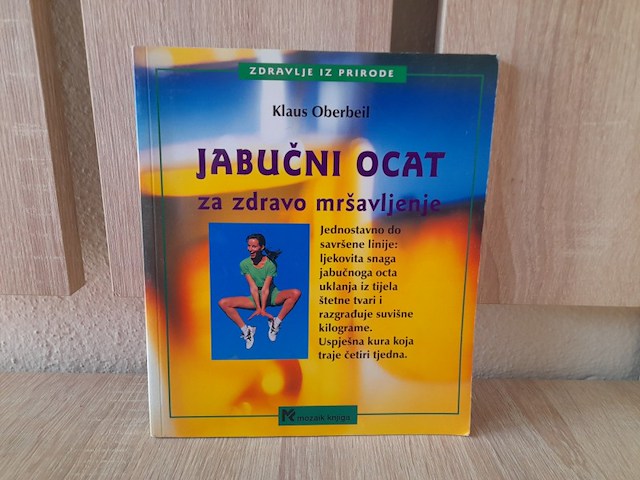 Jabučni ocat za zdravo mršavljenje - Klaus Oberbeil