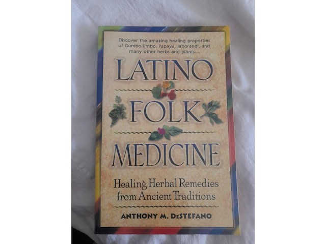 Latino folk medicine - Anthony M. Destefano