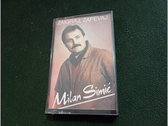 Milan Simić Zaigraj, zapevaj