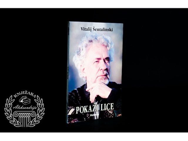 POKAŽI LICE - Vitalij Šentalinski