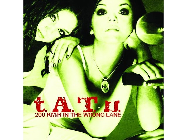 t.A.T.u. ‎– 200 KM/H In The Wrong Lane CD