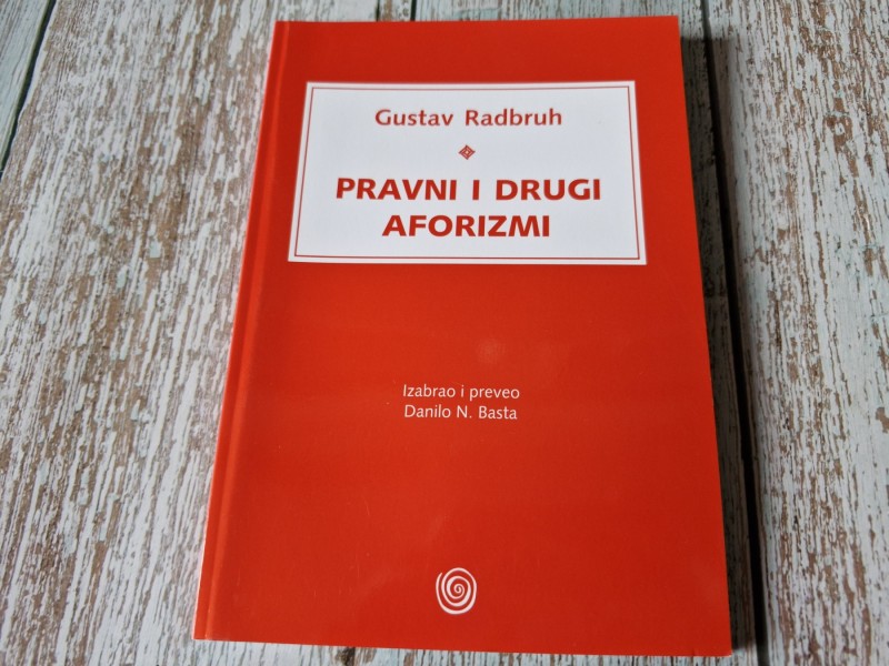 PRAVNI I DRUGI AFORIZMI - GUSTAV RADBRUH