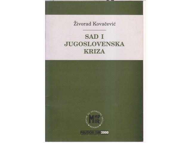SAD I JUGOSLOVENSKA KRIZA / ŽIVORAD KOVAČEVIĆ
