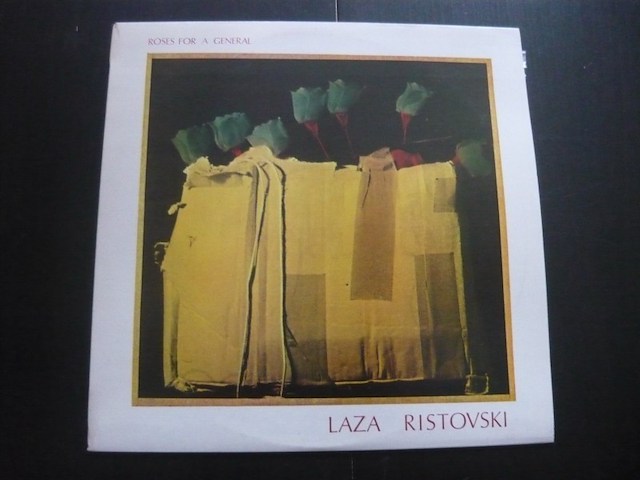 Laza Ristovski - Roses For A General