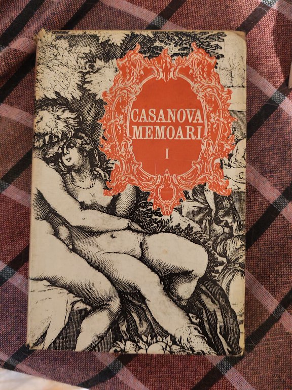 Knjiga: Casanova – Memoari I - Autor: Giovanni Giacomo Casanova -