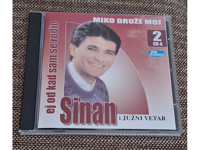 2CD-SINAN SAKIĆ-JUŽNI VETAR-MIKO DRUŽE MOJ-NOVO