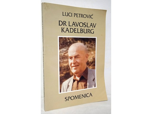 Luci Petrović - DR LAVOSLAV KADELBURG SPOMENICA