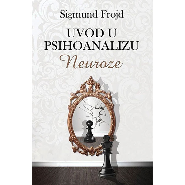 Uvod u psihoanalizu – Neuroze – Sigmund Frojd