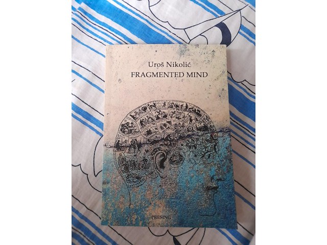 Fragmented mind - Uroš Nikolić