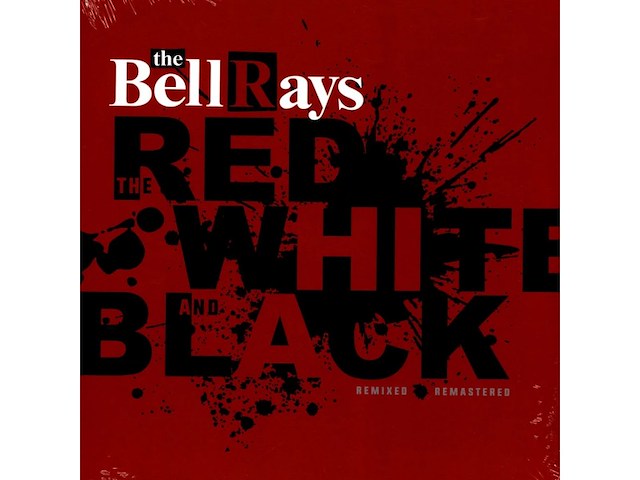 BELLRAYS, THE - THE RED, WHITE AND BLACK (CLEAR RED VINYL)