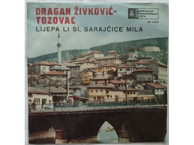 Dragan Zivkovic Tozovac - Lijepa li si Sarajcice mila