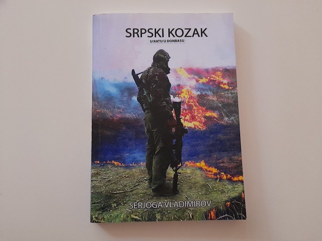 Srpski kozak u ratu u Donbasu - Serjoga Vladimirov