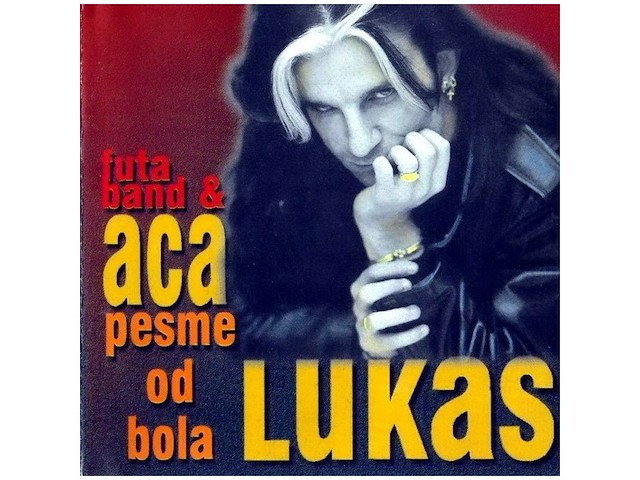 Aca Lukas &; Futa Band ‎– Pesme Od Bola CD u Celofanu