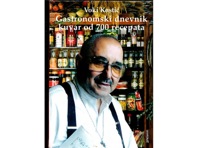 Voki Kostić - GASTRONOMSKI DNEVNIK (700 recepata)