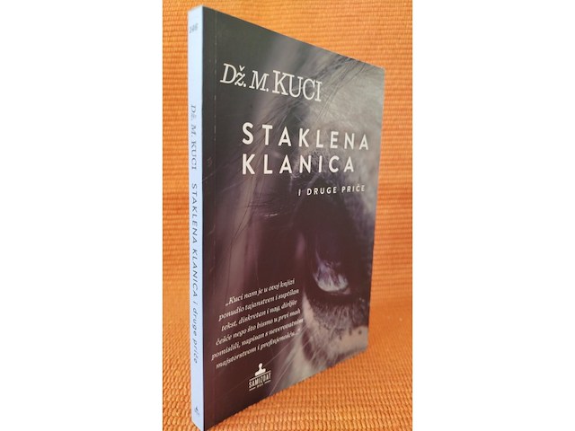 DŽ M KUCI - STAKLENA KLANICA i druge priče