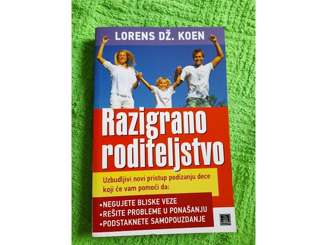 Razigrano roditeljstvo - Lorens Dz. Koen