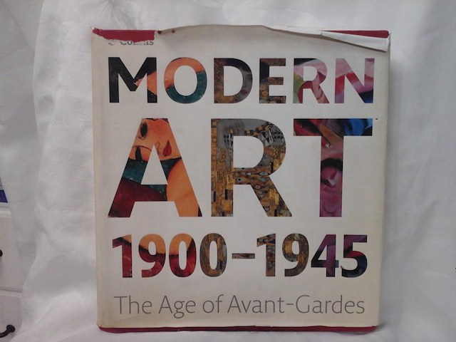 Modern Art 1900 1945 the age of avant gardes