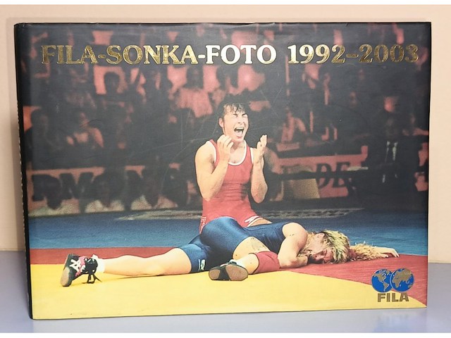 FILA Sonka foto 1992 - 2003 Rvanje fotomonografija