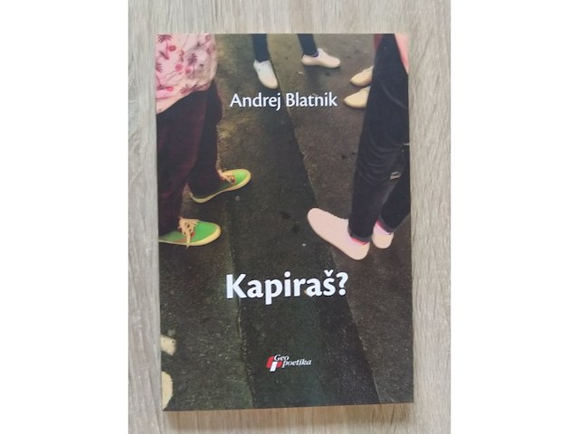 KAPIRAŠ?  Andrej Blatnik