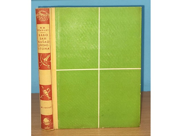 KAKO SAM NAŠAO LIVINGSTONA Henry Morton Stanley