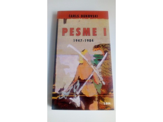 Pesme I, 1947-1984 - Čarls Bukovski, POPUST!