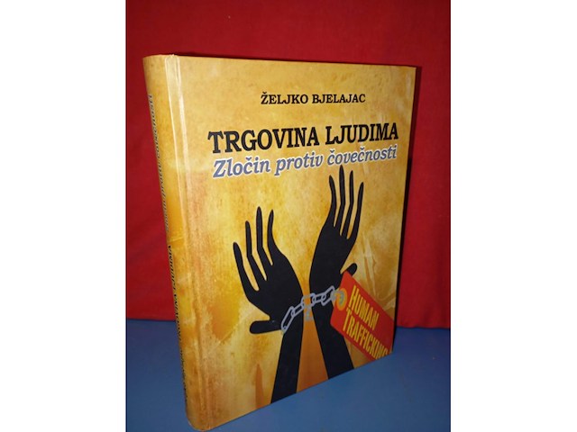 TRGOVINA LJUDIMA, ZLOČIN PROTIV ČOVEČNOSTI