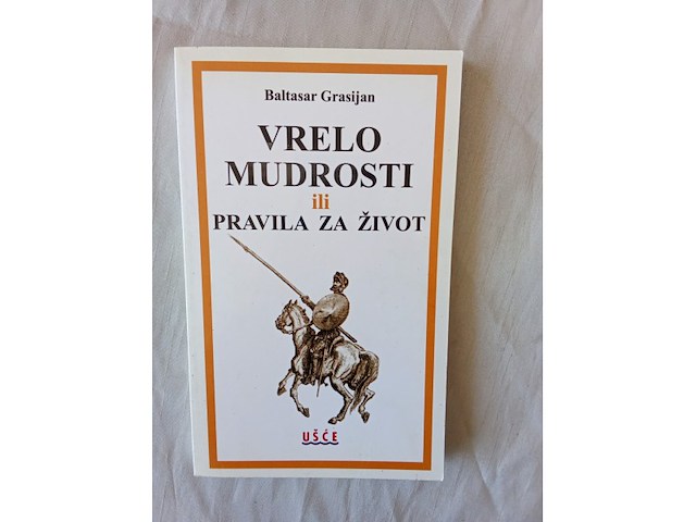 Vrelo Mudrosti Ili Pravila Za Život-Baltasar Grasijan