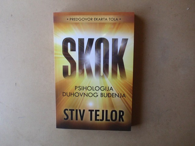 Stiv Tejlor - SKOK PSIHOLOGIJA DUHOVNOG BUĐENJA
