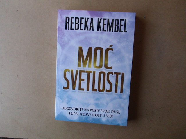 Rebeka Kembel - MOĆ SVETLOSTI