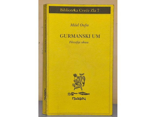 GURMANSKI UM Filozofija ukusa Mišel Onfre