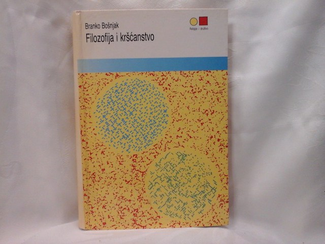 Filozofija i kršćanstvo Branko Bošnjak