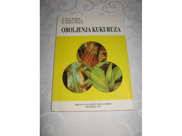 Oboljenja kukuruza - Draganić, Milošević, Matijević