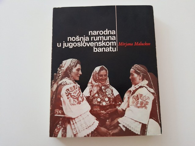 Narodna nošnja Rumuna u jugoslovenskom Banatu