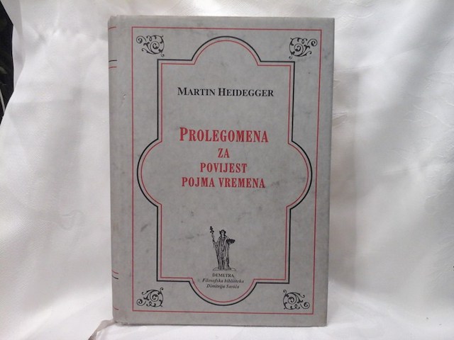 Prolegomena za povijest pojma vremena Martin Heidegger