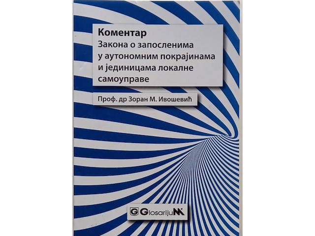 KOMENTAR ZAKONA O ZAPOSLENIMA U AUTONOMNIM POKRAJINAMA
