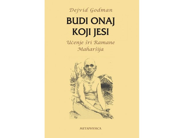 BUDI ONAJ KOJI JESI / UČENJE ŠRI RAMANE MAHARŠIJA - Dejvid Godman