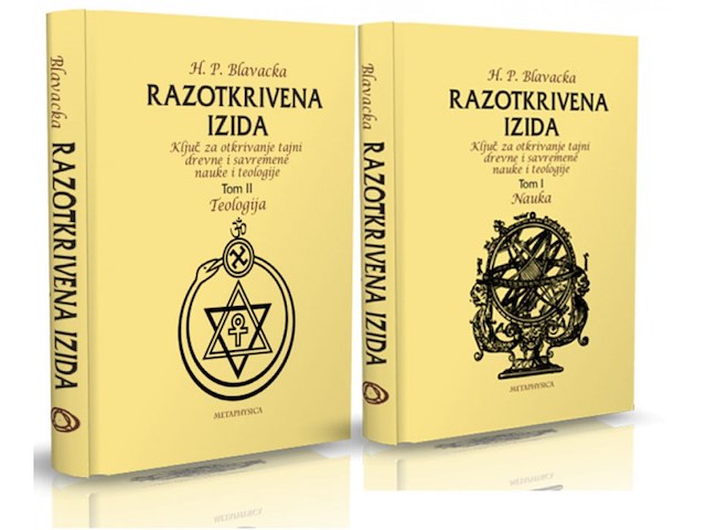 RAZOTKRIVENA IZIDA 1 - 2 / KLJUČ ZA OTKRIVANJE TAJNI DREVNE I SAVREMENE NAUKE I TEOLOGIJE - Helena Petrovna Blavacka