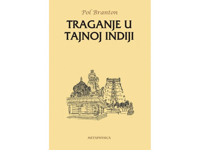 TRAGANJE U TAJNOJ INDIJI - Dr Pol Branton