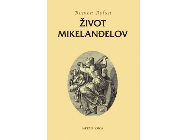 ŽIVOT MIKELANĐEOV - Roman Rolan