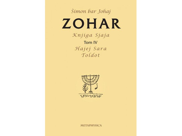 ZOHAR TOM IV / KNJIGA SJAJA / HAJEJ SARA - TOLDOT