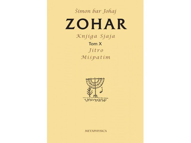 ZOHAR TOM X / KNJIGA SJAJA / JITRO - MIŠPATIM - Šimon bar Johaj