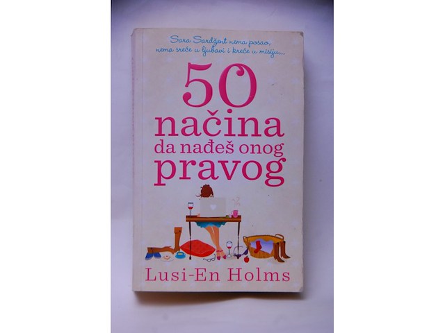 50 načina da nađeš onog pravog - Lusi En Holms