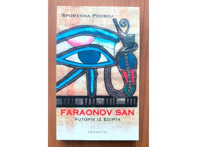 Spomenka Podboj – Faraonov san : putopis iz Egipta