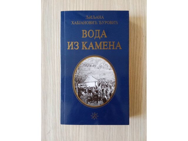 Ljiljana Habjanović Đurović - VODA IZ KAMENA