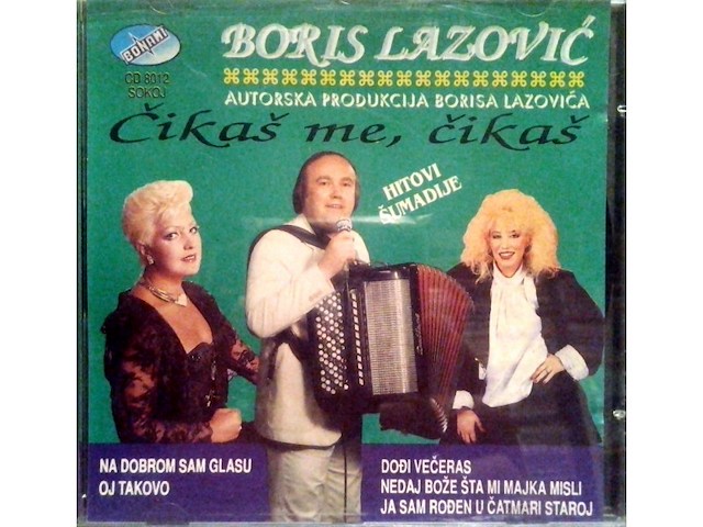 Boris Lazović ‎– Čikaš Me,  / Hitovi Šumadije CD Nov