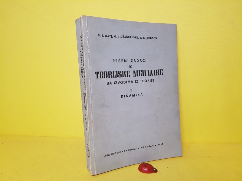 REŠENI ZADACI IZ TEORIJSKE MEHANIKE II DINAMIKA AKCIJA