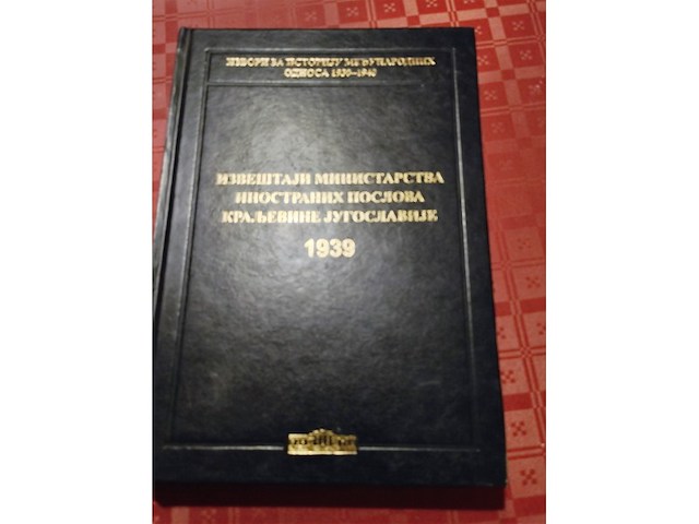 Izvestaji ministarstva inostranih poslova Kraljevine Ju